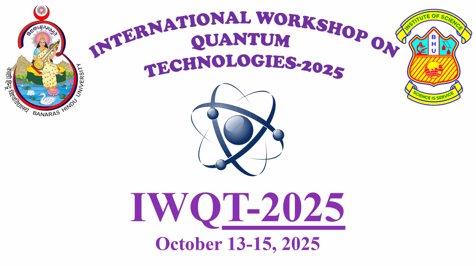International Workshop on Quantum Technologies-2025 (IWQT-2025) - IYQ 2025