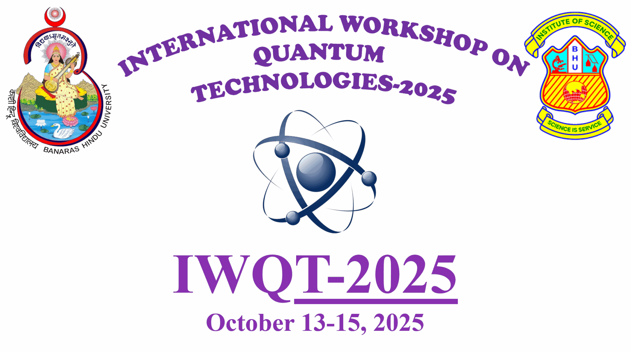 International Workshop on Quantum Technologies-2025 (IWQT-2025) - IYQ 2025